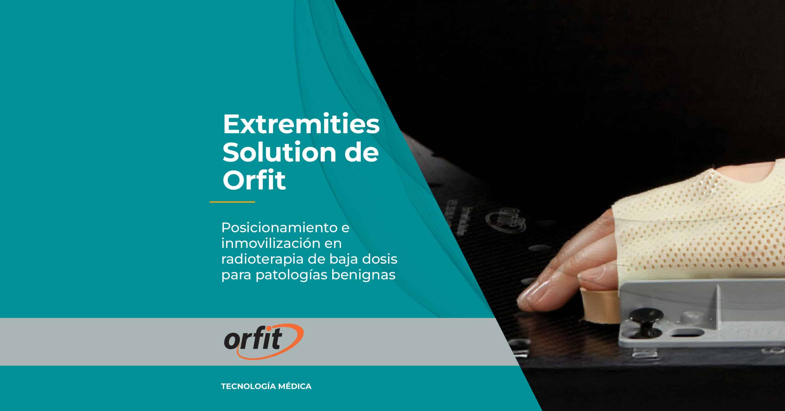 Extremities Solution Orfit radioterapia patologías benignas- ΔTFísica